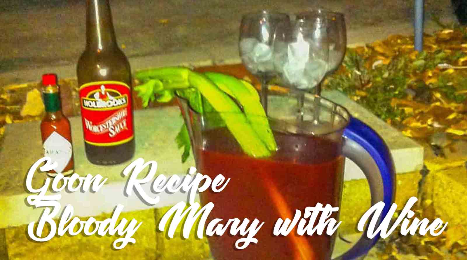 Bloody Mary with Wine | Goon Recipe