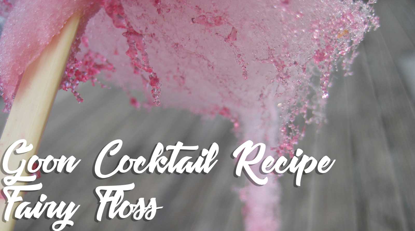 Fairy Floss Goon Cocktail | Cask Wine Mixer Recipe